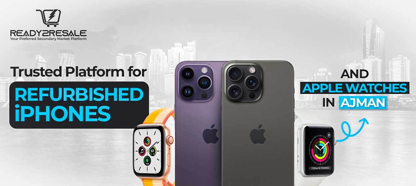 Refurbished iPhones and Apple Watches in Ajman