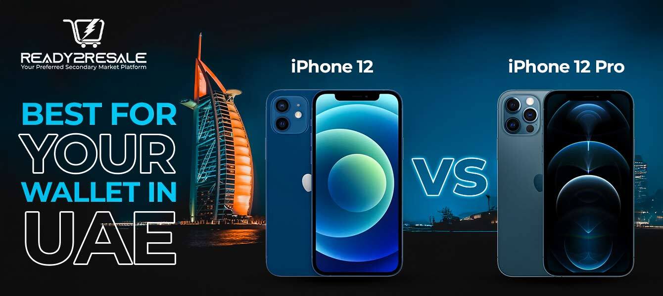 Comparison between Refurbished iPhone 12 VS 12 Pro in UAE